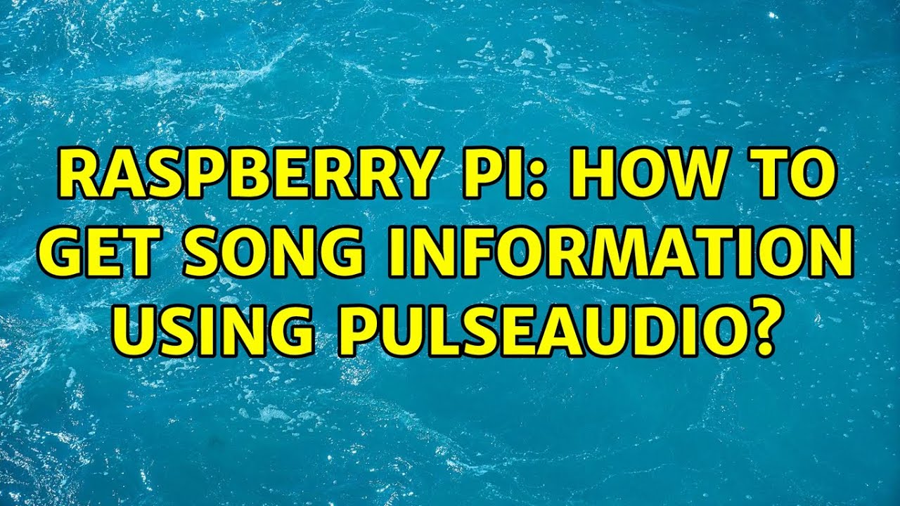 Raspberry Pi: How to get song information using PulseAudio? - YouTube