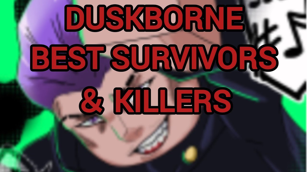 Roblox Duskborne Best Survivors＆Killers - YouTube