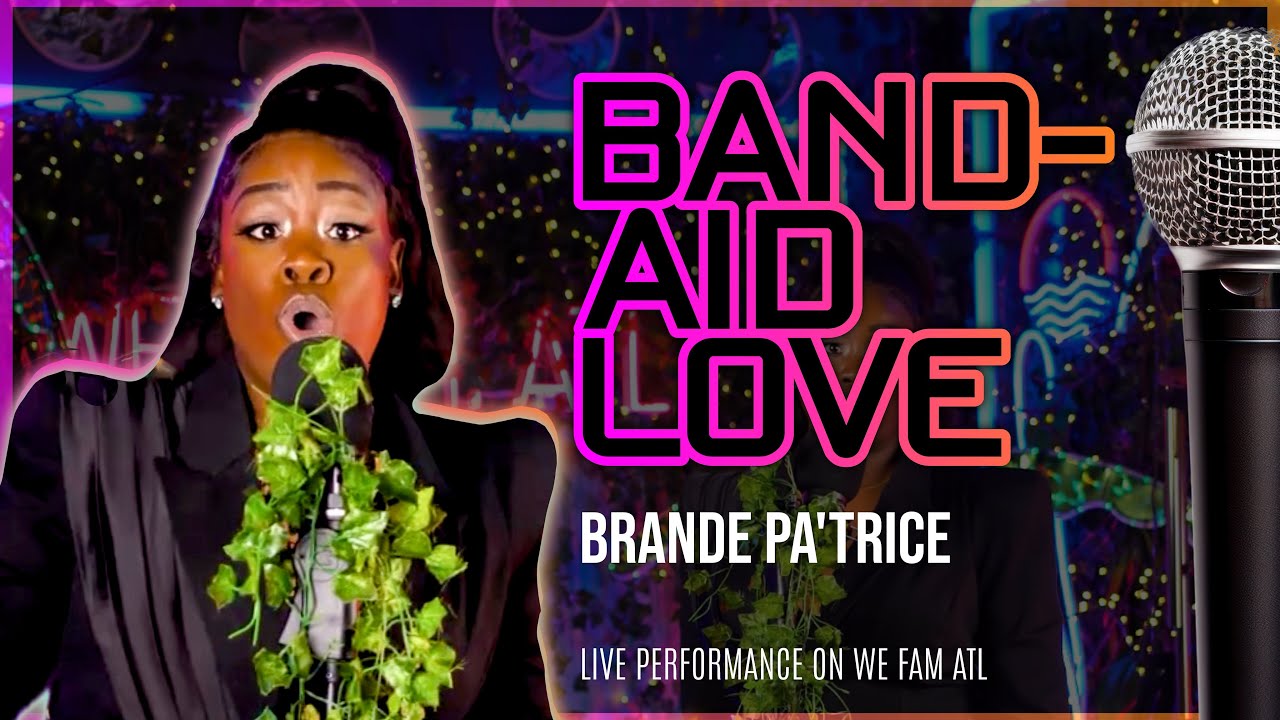 Band-Aid Love by Brandē Pa’trice on @wefamatl4094 - YouTube