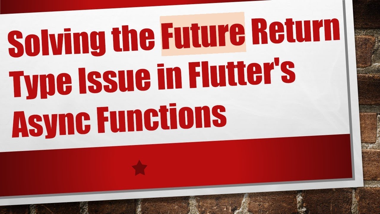 Solving The Future Return Type Issue In Flutters Async Functions Youtube