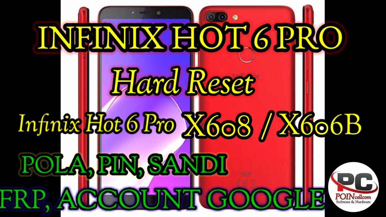 Infinix HOT 6 Pro X608, X606 Hard Reset POLA, PIN, SANDI PART 1 - YouTube