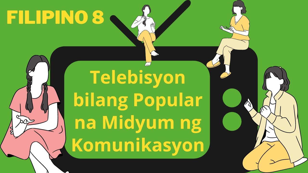 FILIPINO 8 -TELEBISYON BILANG POPULAR NA MIDYUM NG KOMUNIKASYON - YouTube