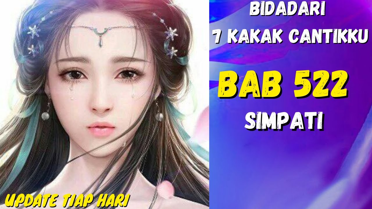NOVEL KETUJUH KAKAK cantikku BAB 522 SIMPATI | 7 Kakak Cantikku - YouTube