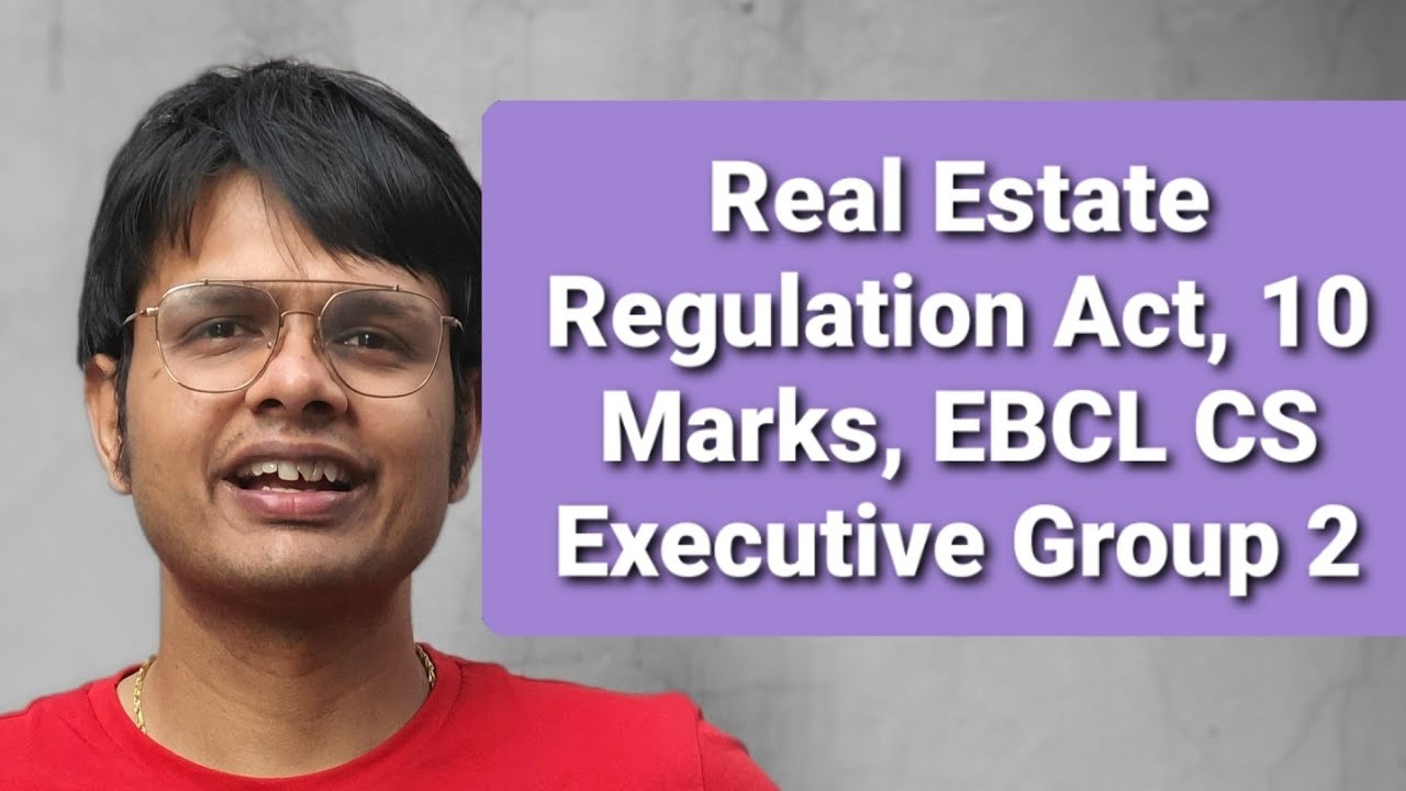 Real Estate Regulation Act 10 Marks EBCL CS Executive Group 2 YouTube real-estate-regulation-act-10-marks-ebcl-cs-executive-group-2-youtube