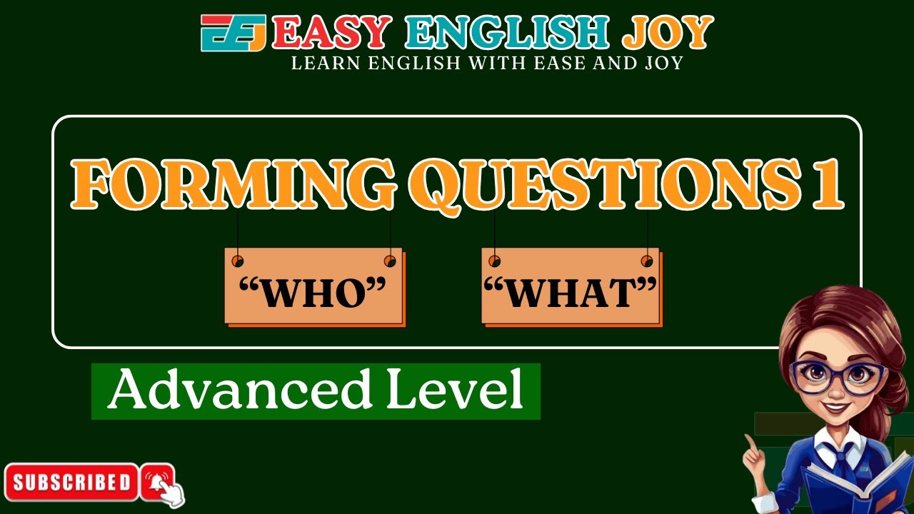 Forming Questions 1: “WHO” and “WHAT” | (advanced Level) - YouTube