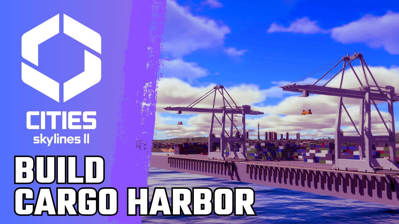How to Build Cargo Harbor in Cities Skylines 2? - YouTube