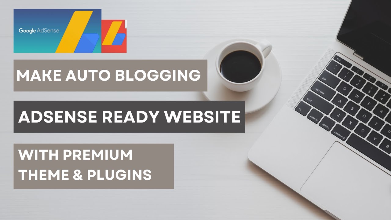 How to Create an Auto Blogging Website for AdSense with Premium Theme ...