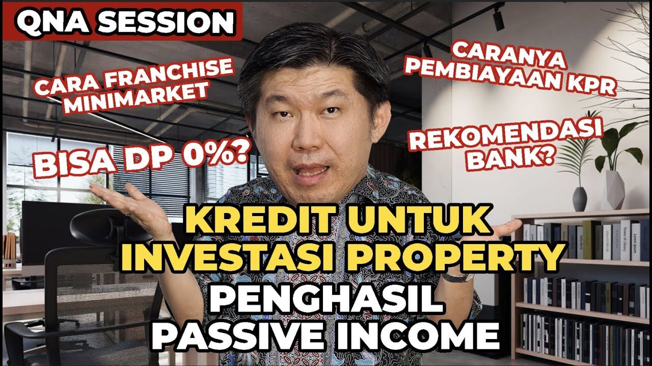 Q&A: Kredit untuk Investasi Property Penghasil Passive Income - YouTube