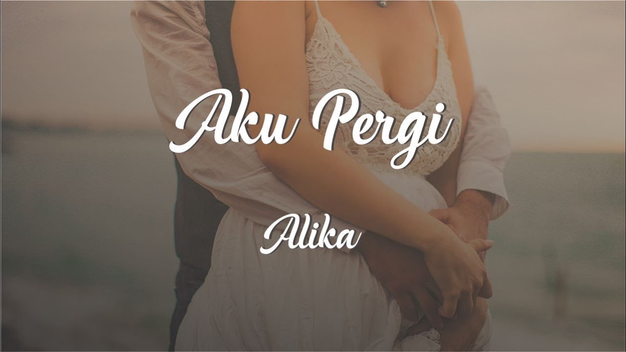 Aku Pergi - Alika Cover + Lirik | Tival Salsabila - YouTube
