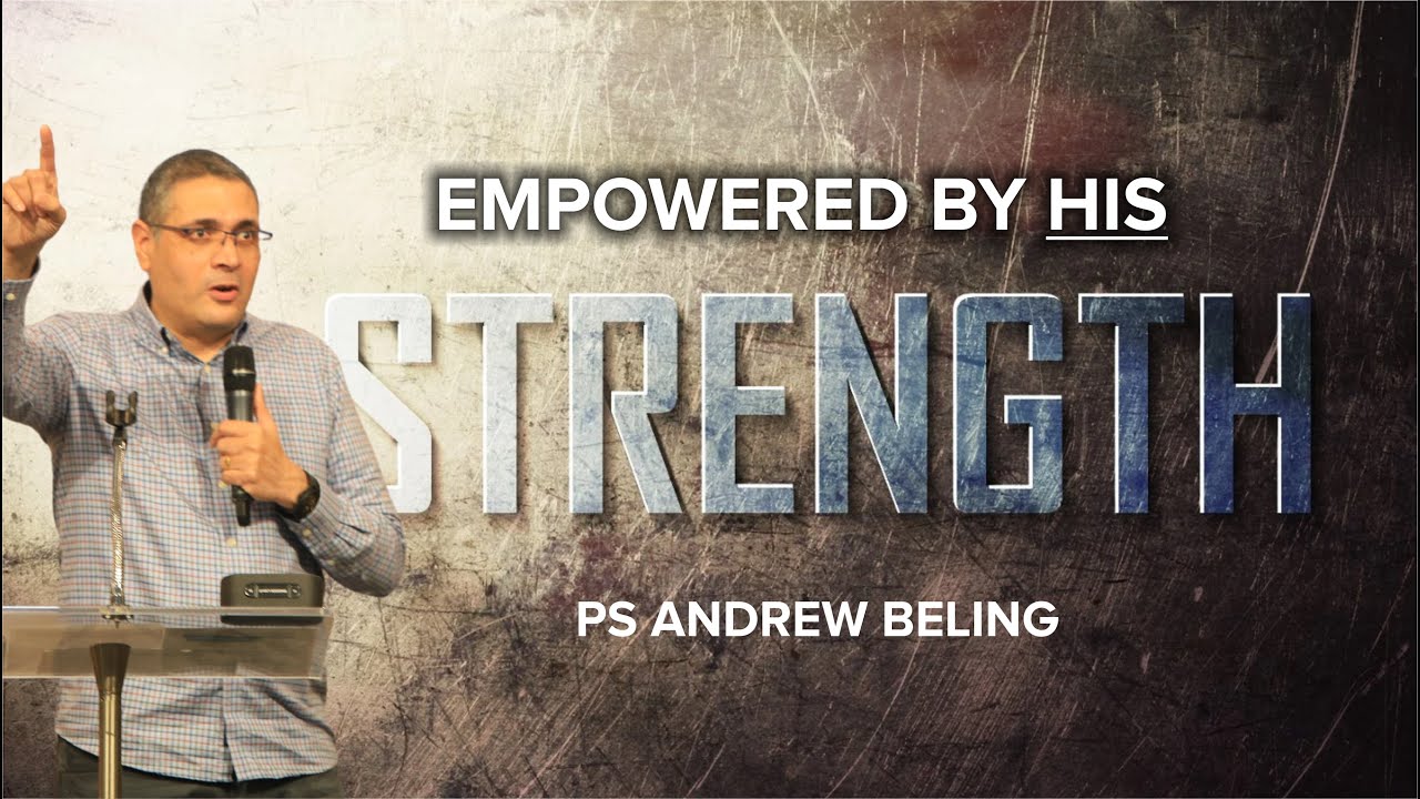 Empowered By His Strength | Ps Andrew Beling (25-06-2023) - YouTube