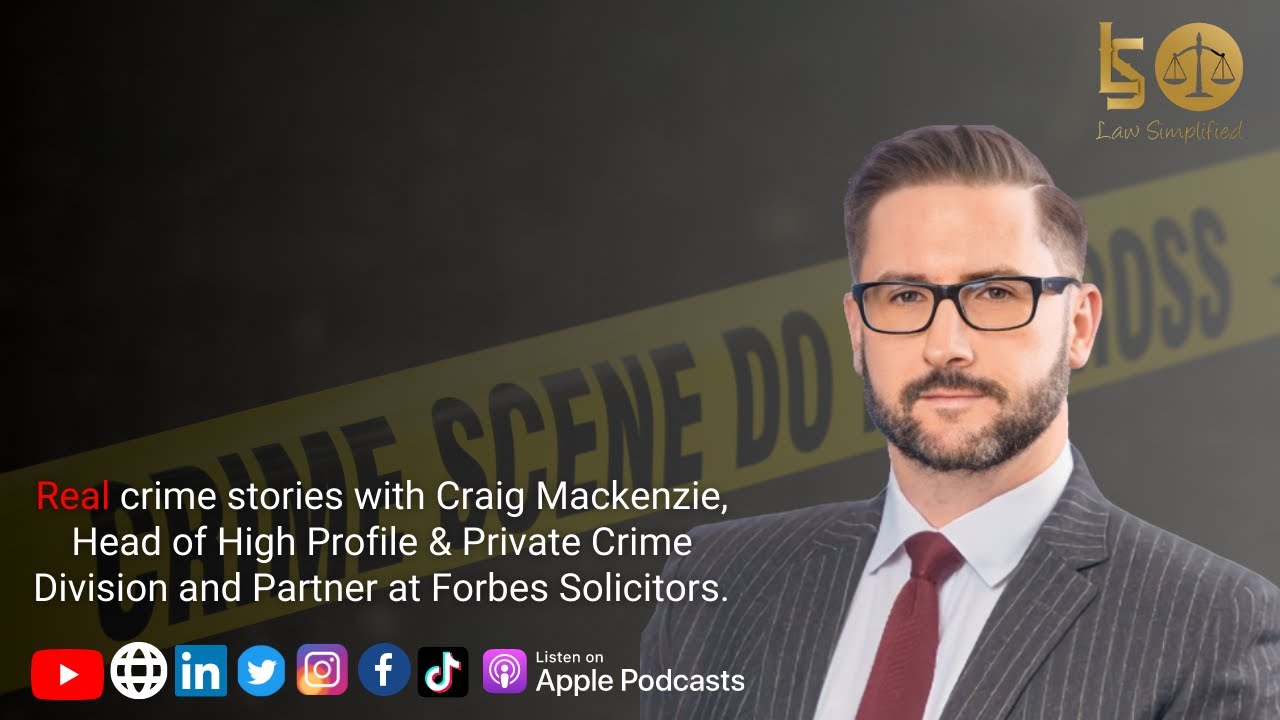 Real crime stories with Craig Mackenzie, Partner at Forbes Solicitors ...