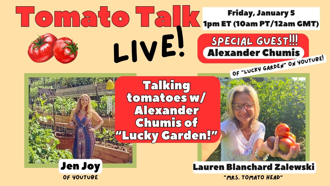 Tomato Talk Live w/Lauren & Jen-Alexander Chumis of "Lucky Garden!" - YouTube