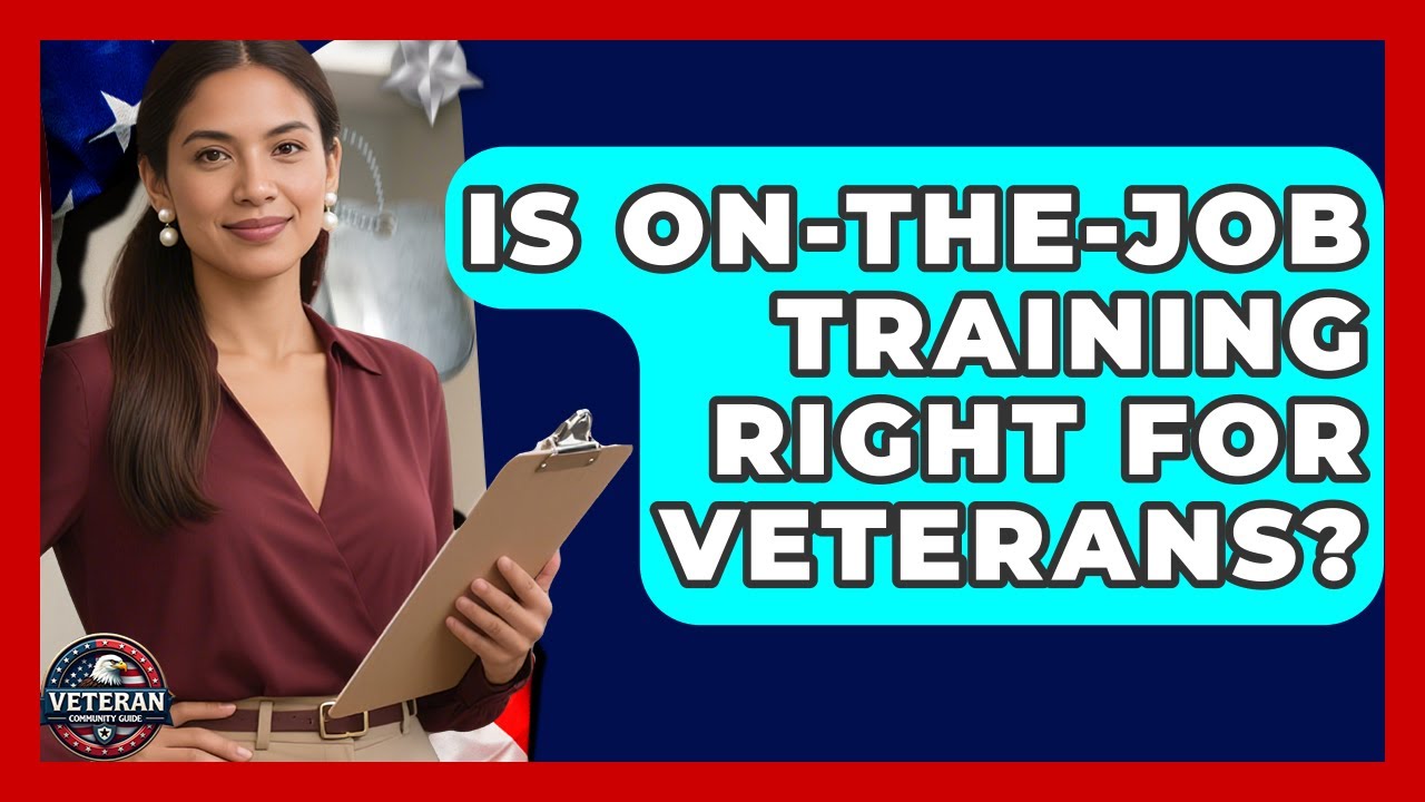 Is On-the-Job Training Right For Veterans? - Veteran Community Guide ...