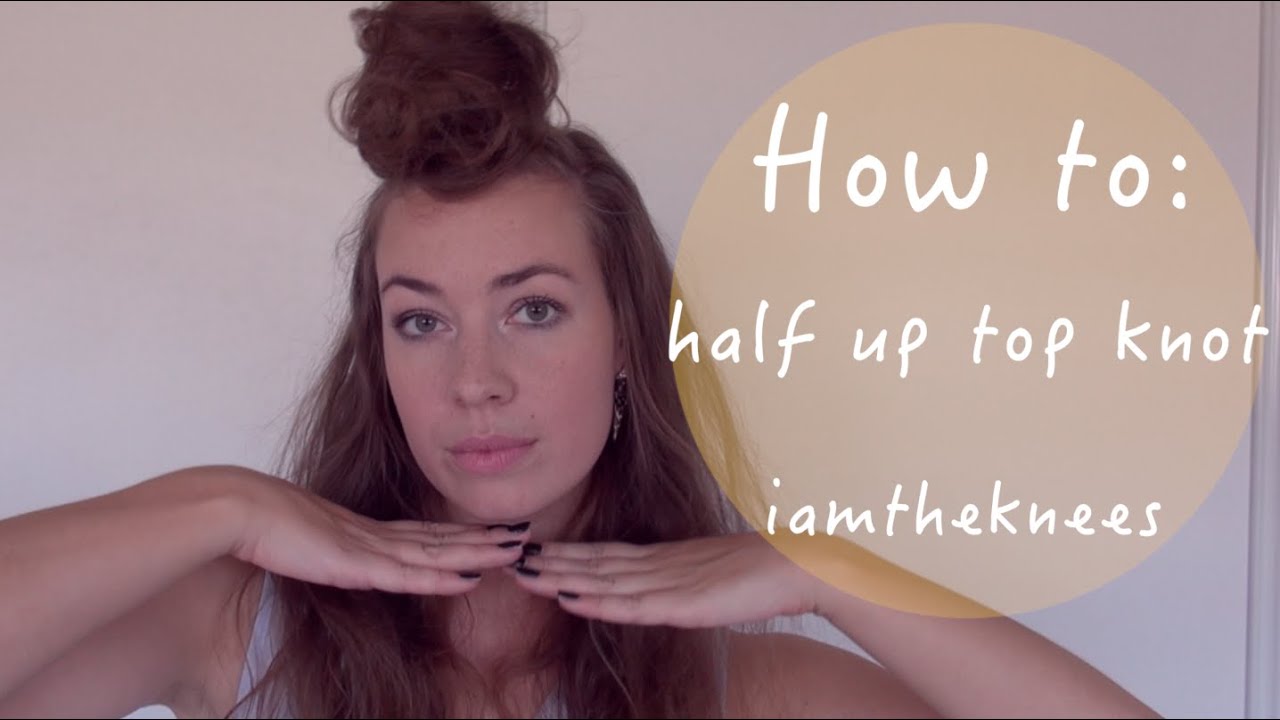 How To Half Up Top Knot ♥ Iamtheknees Youtube