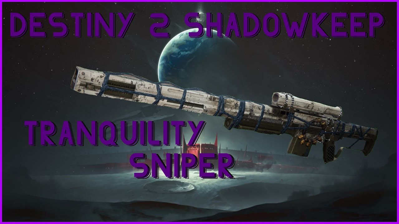 BEST sniper In Destiny 2 Shadowkeep the Tranquility legendary sniper ...