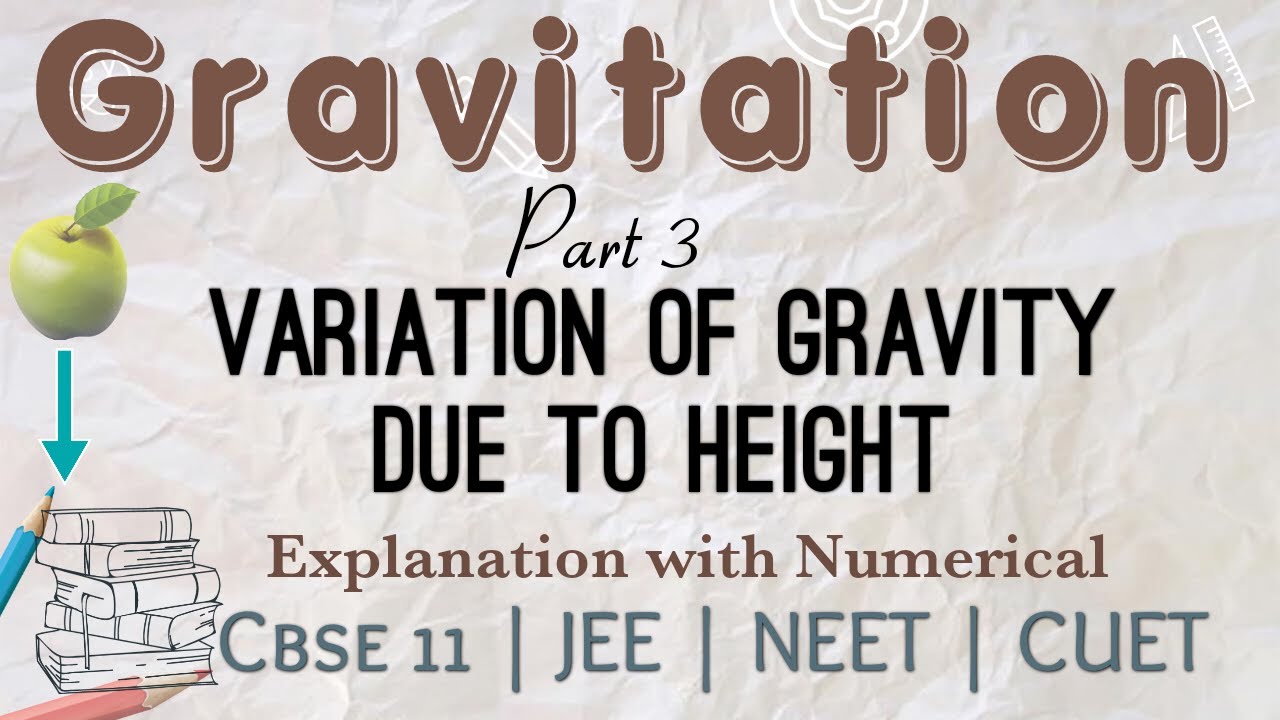 Part 3 | Variation in acceleration due to gravity with height | Class 11 | CUET | NEET | JEE ...