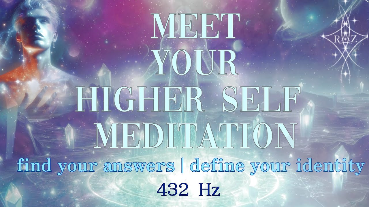 Meet Your Higher Self | Guided Meditation For Clarity & Guidance 432 Hz ...
