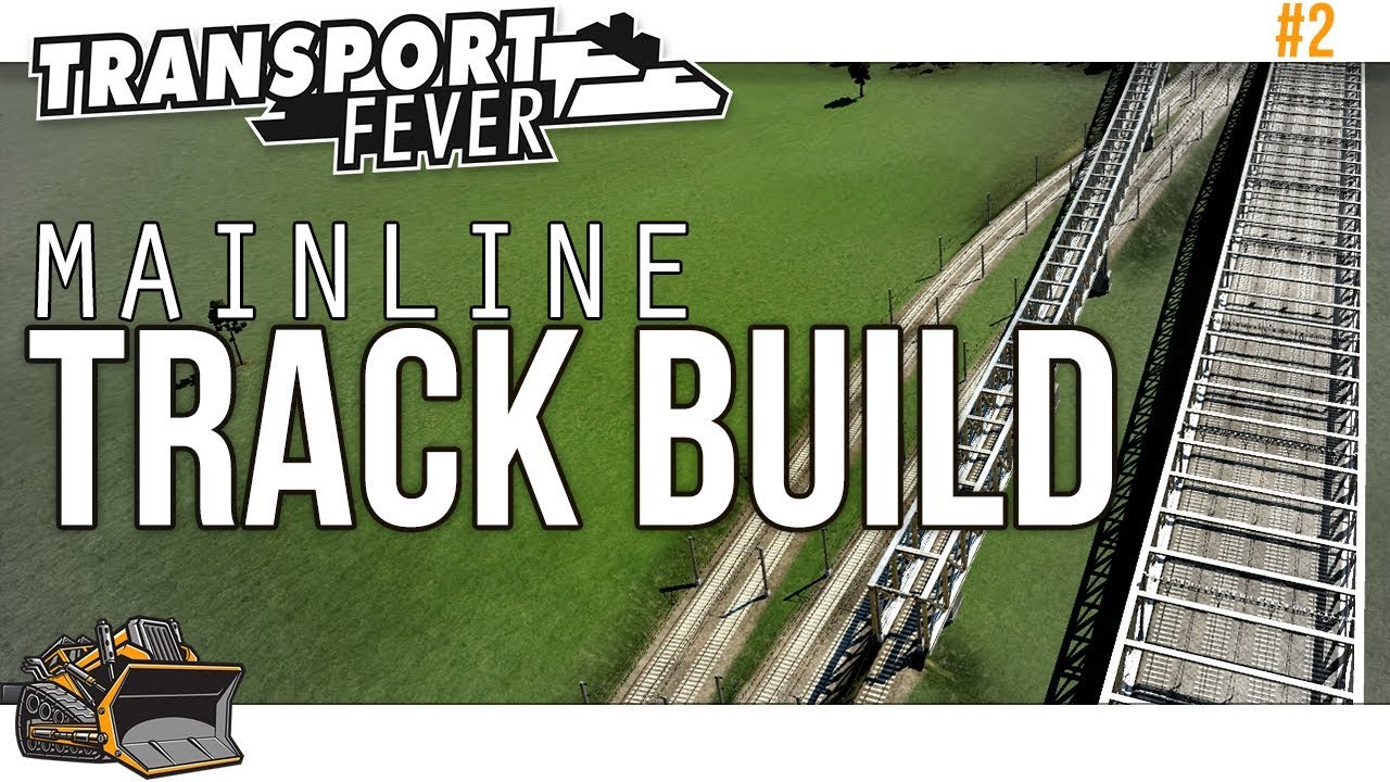 The Track Build | Transport Fever Mainline #2 - YouTube