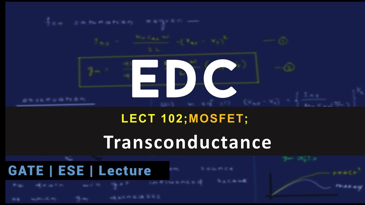 Lecture 102; MOSFET; Transconductance - YouTube