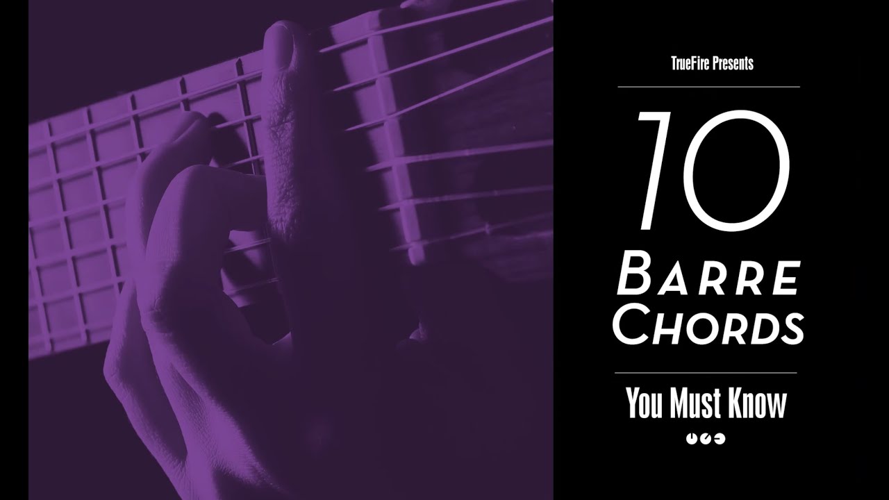10 Barre Guitar Chords You MUST Know - YouTube
