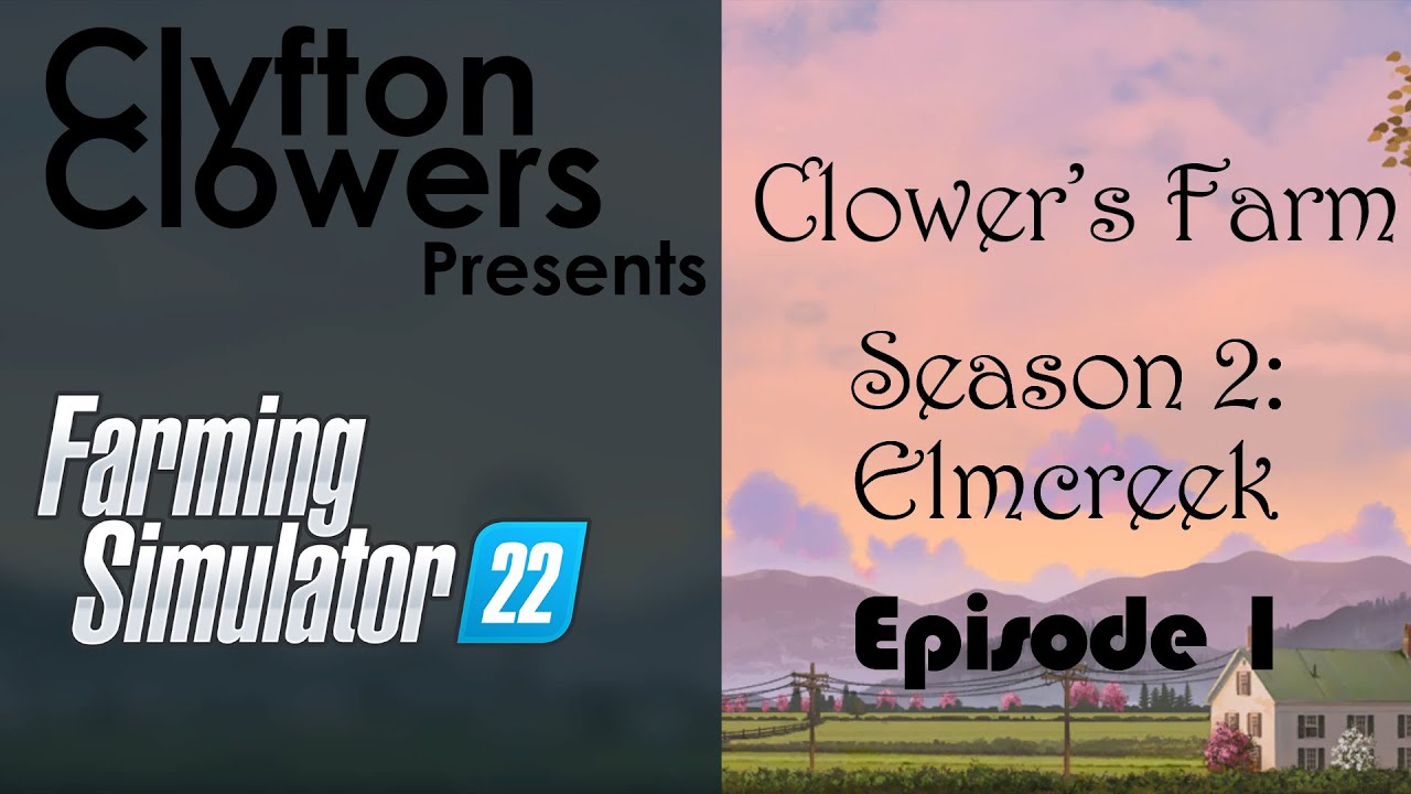 FS22 - Clowers Farm - S02E01 - Land... land you say!!?? - YouTube