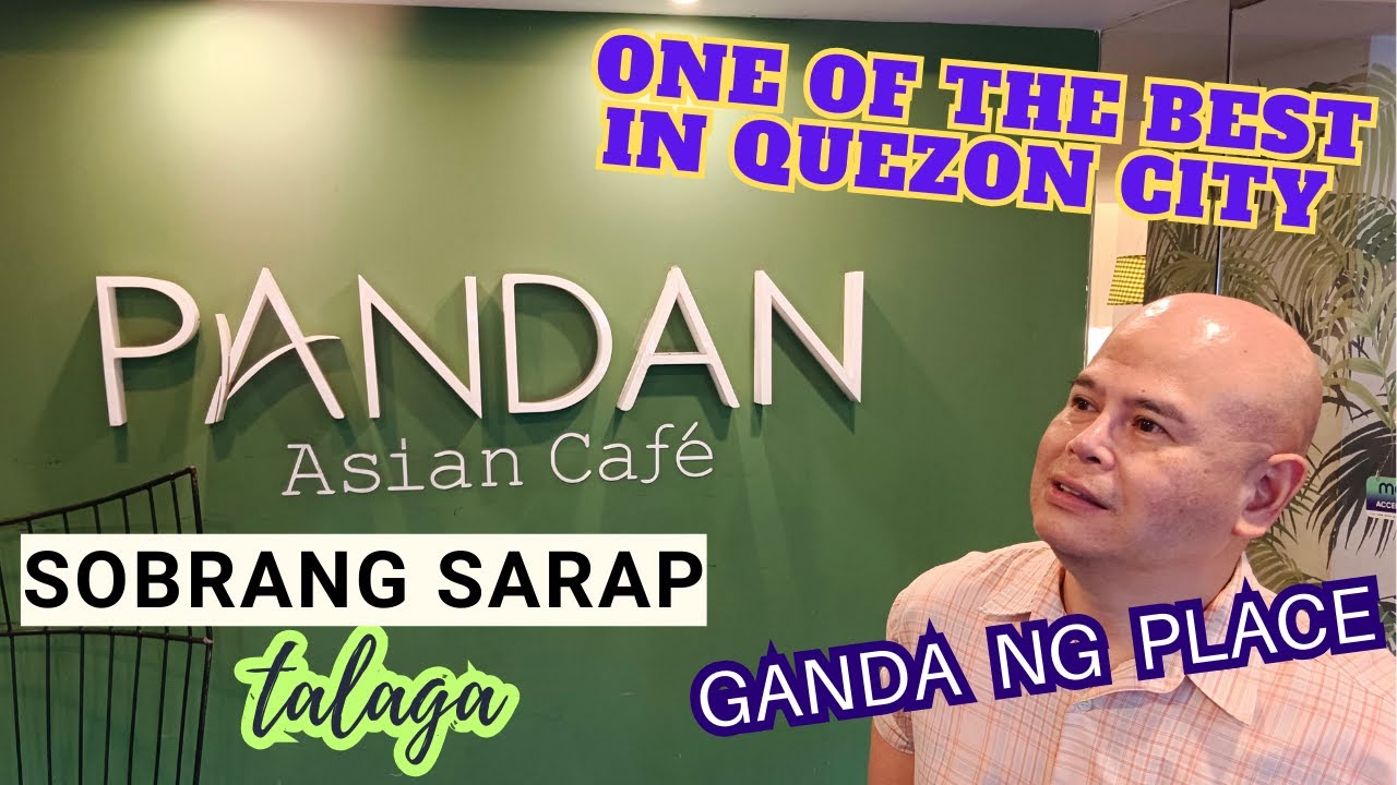 PANDAN ASIAN CAFE|ELEGANT RESTAURANT IN THE HEART OF QUEZON CITY ...