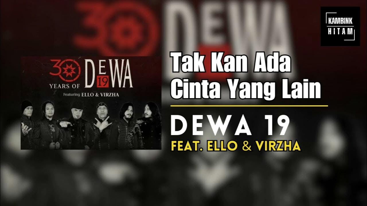 Dewa 19 .feat Ello & Virzha - Tak Kan Ada Cinta Yang Lain - YouTube
