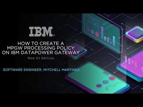 How to Create an MPGW Processing Policy on IBM DataPower Gateway - YouTube