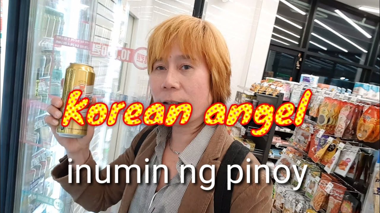 Korean angel inumin ng pinoy - YouTube