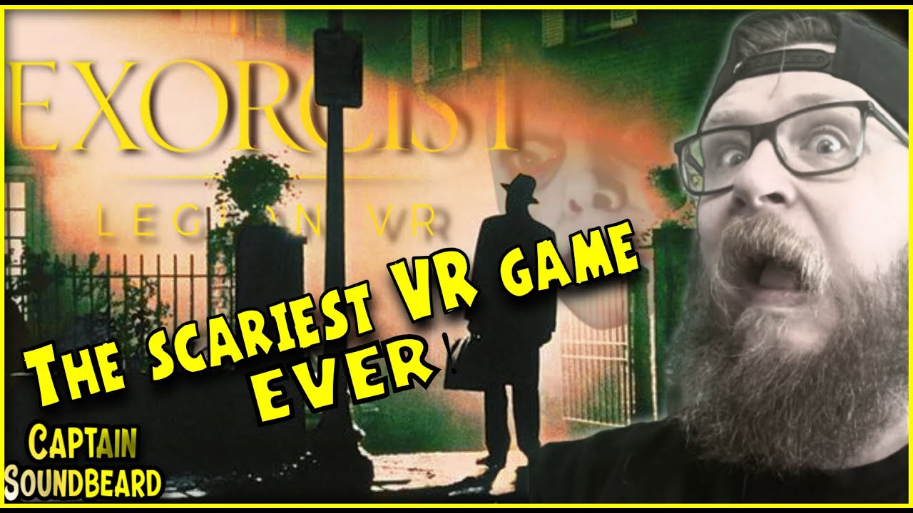 The Scariest VR Game I've Ever Played - The Exorcist VR: Legion # ...