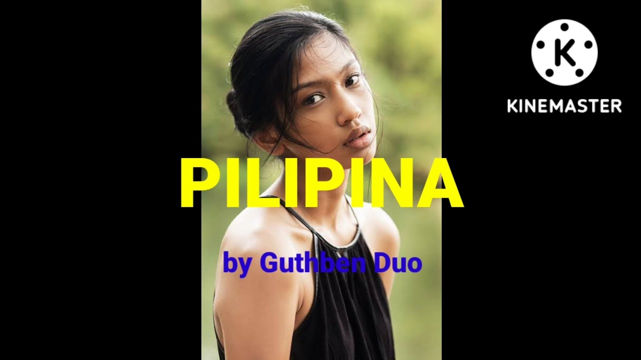PILIPINA with Lyrics | by Guthben Duo | OPM | boosting Pilipina ...