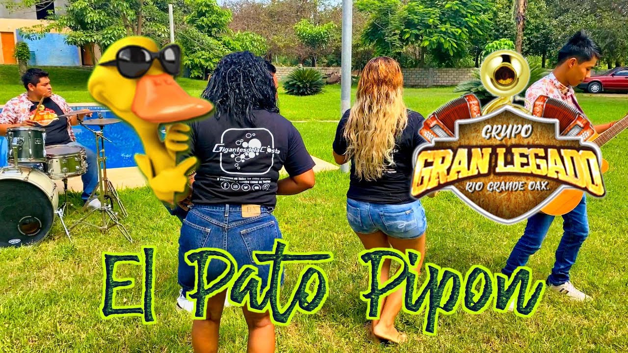 El Pato Pipón ( VIDEO OFICIAL ) - Grupo Gran Legado Rio Grande, Oaxaca ...
