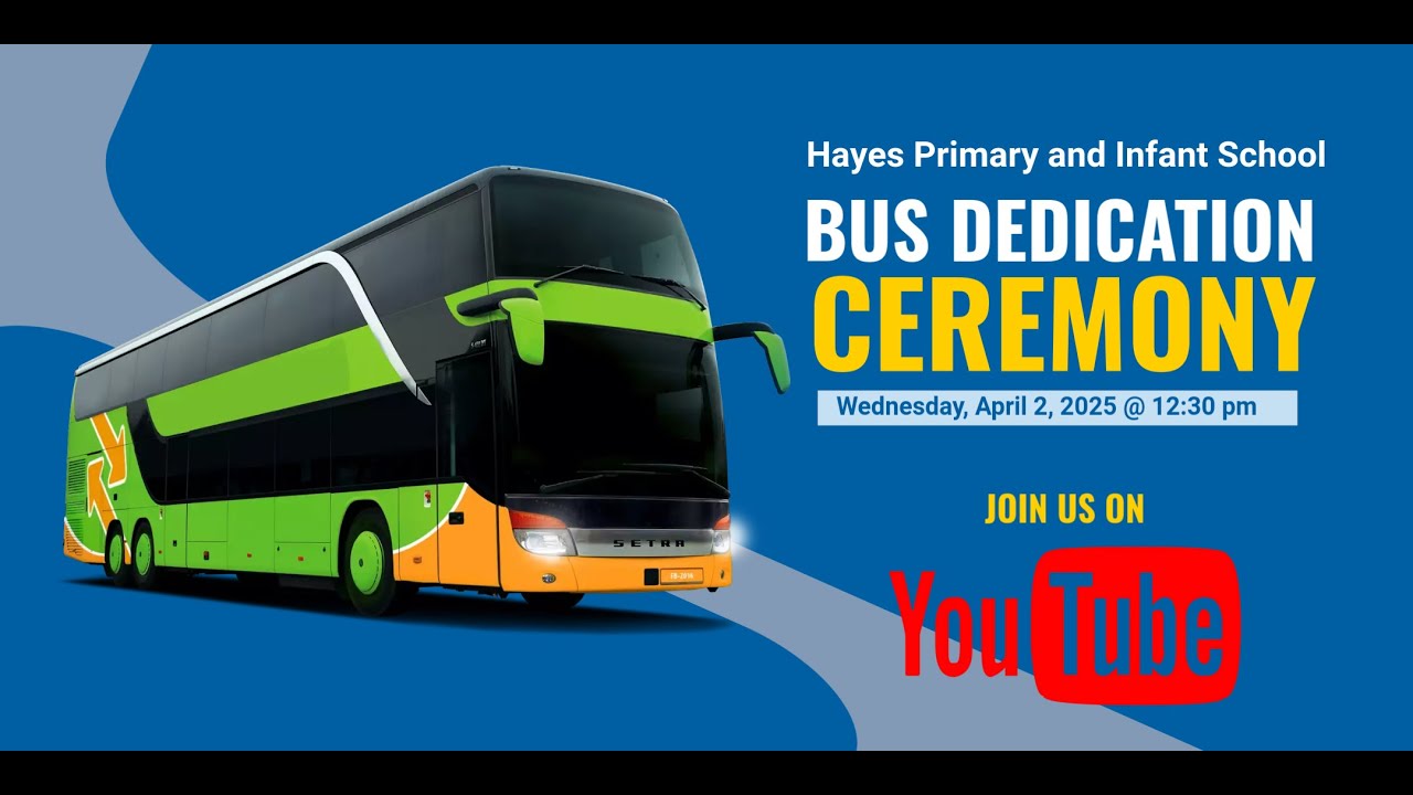 HAYES PRIMARY AND INFANT SCHOOL BUS DEDICATION CEREMONY || APRIL 2 ...