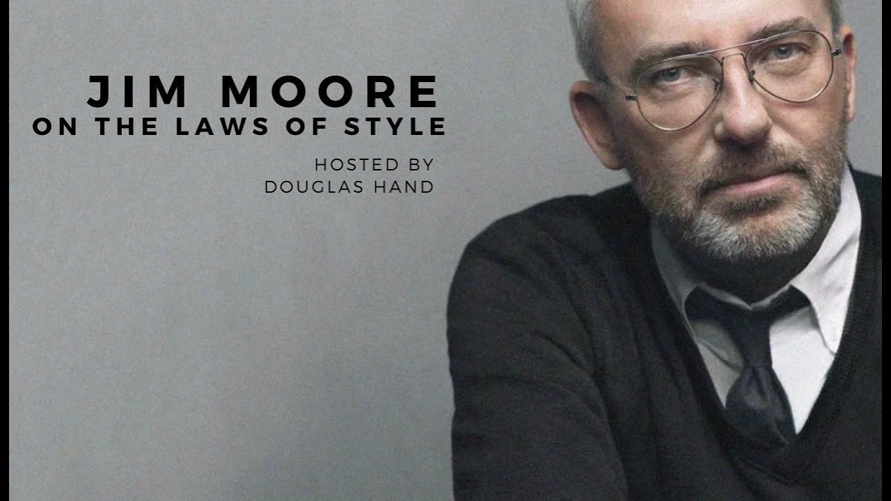 The Laws of Style hosted by Douglas Hand - Jim Moore - YouTube