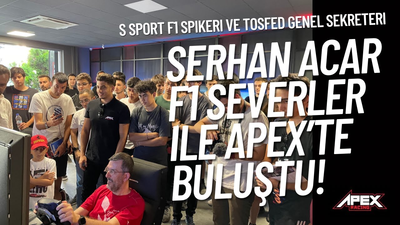 Serhan Acar F1 Severler İle Apex'te Buluştu! - YouTube