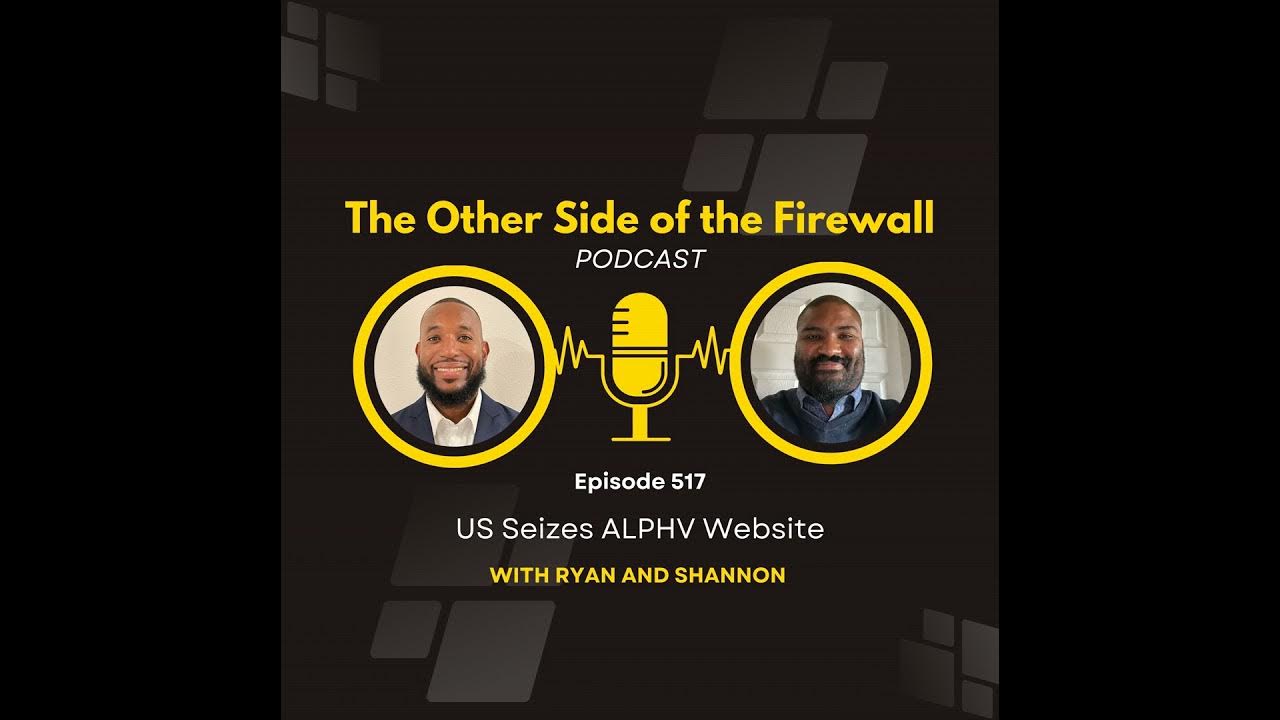 US Seizes ALPHV Website - The Other Side of the Firewall Season 2 Episode 517 - YouTube