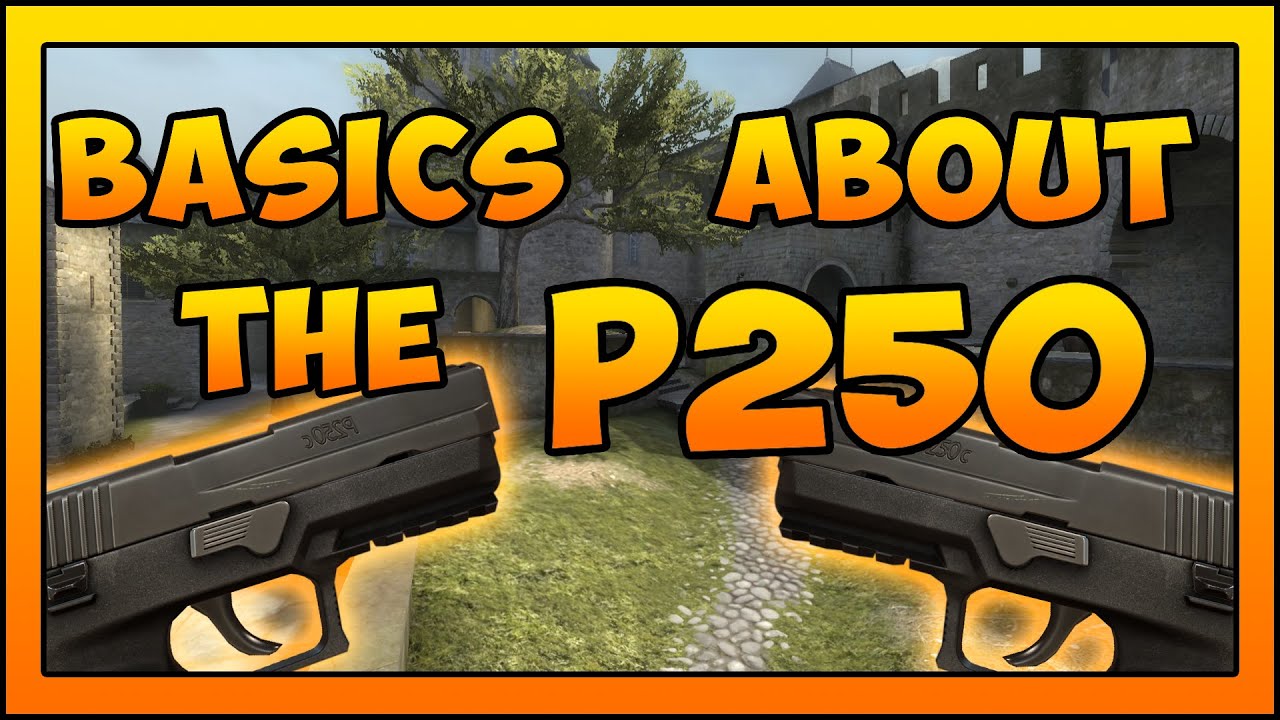 Basics on how to use the "P250" in Counter Strike : Global Offensive - CSGO Tutorial - YouTube