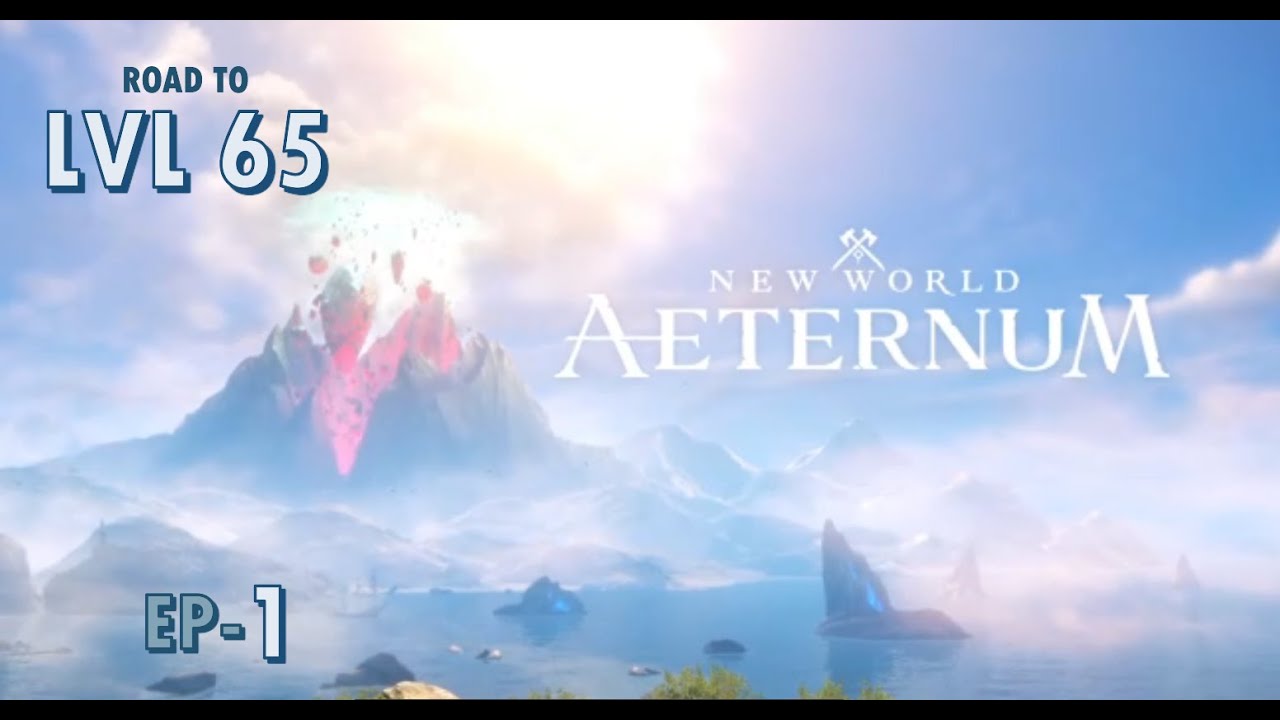 New World Road to lvl 65 Ep 1 - YouTube