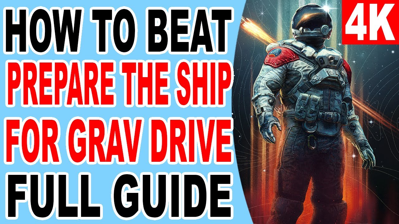 Starfield How to Finish Prepare the Ship for the Grav Drive - YouTube