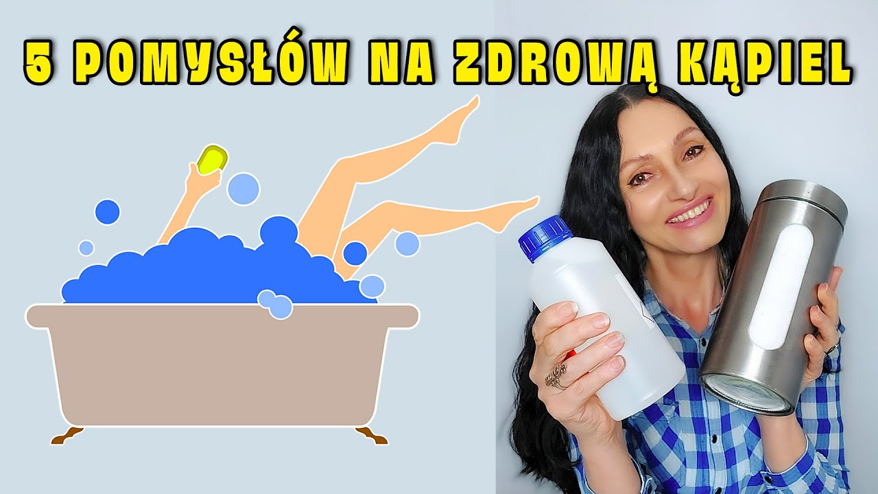 5 Domowych Sposobów na zdrową kąpiel w wannie - YouTube
