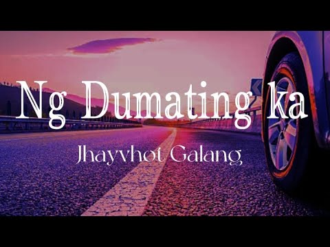 Nang Dumating ka - JayVhot Galang Lyrics video - YouTube