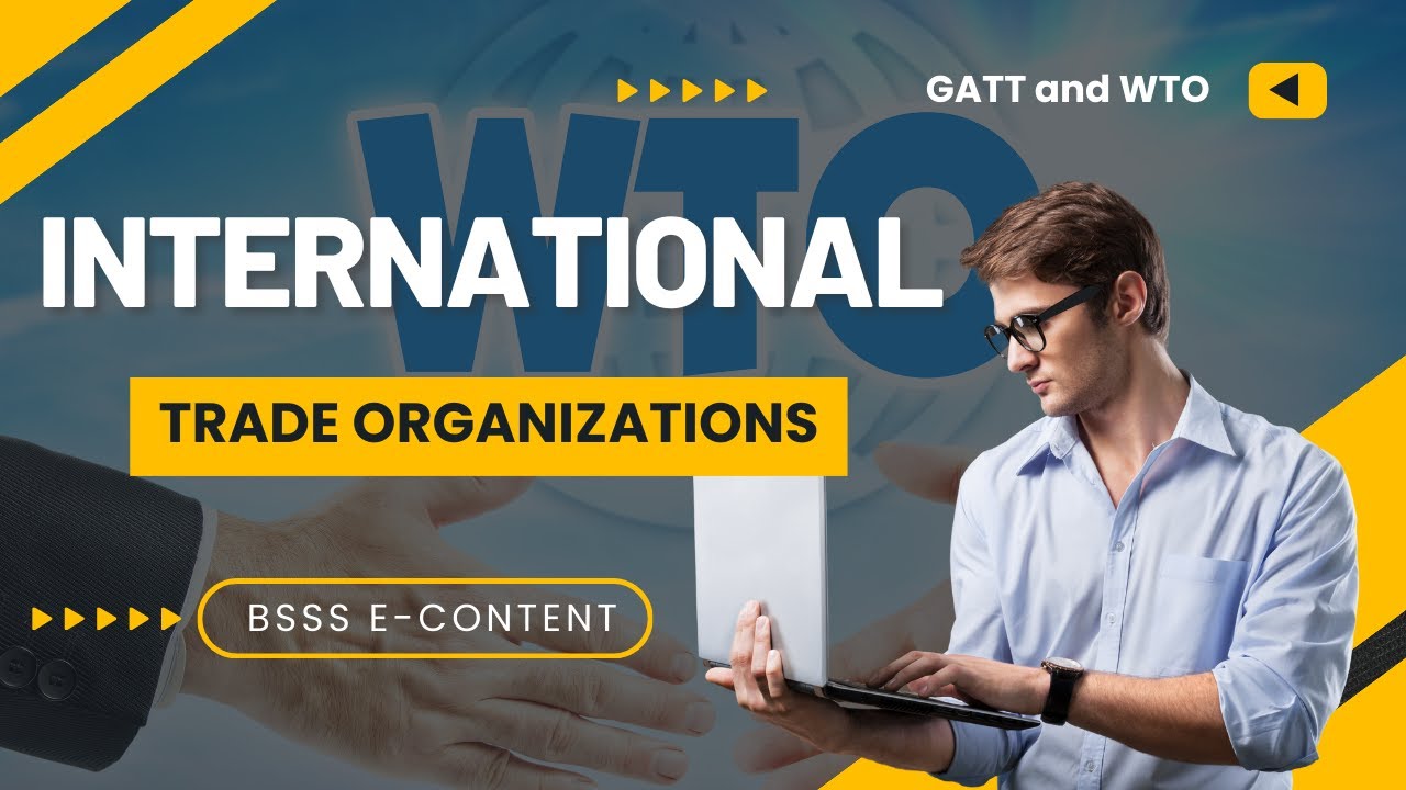 International Trade Organizations | How and Why World Trade ...