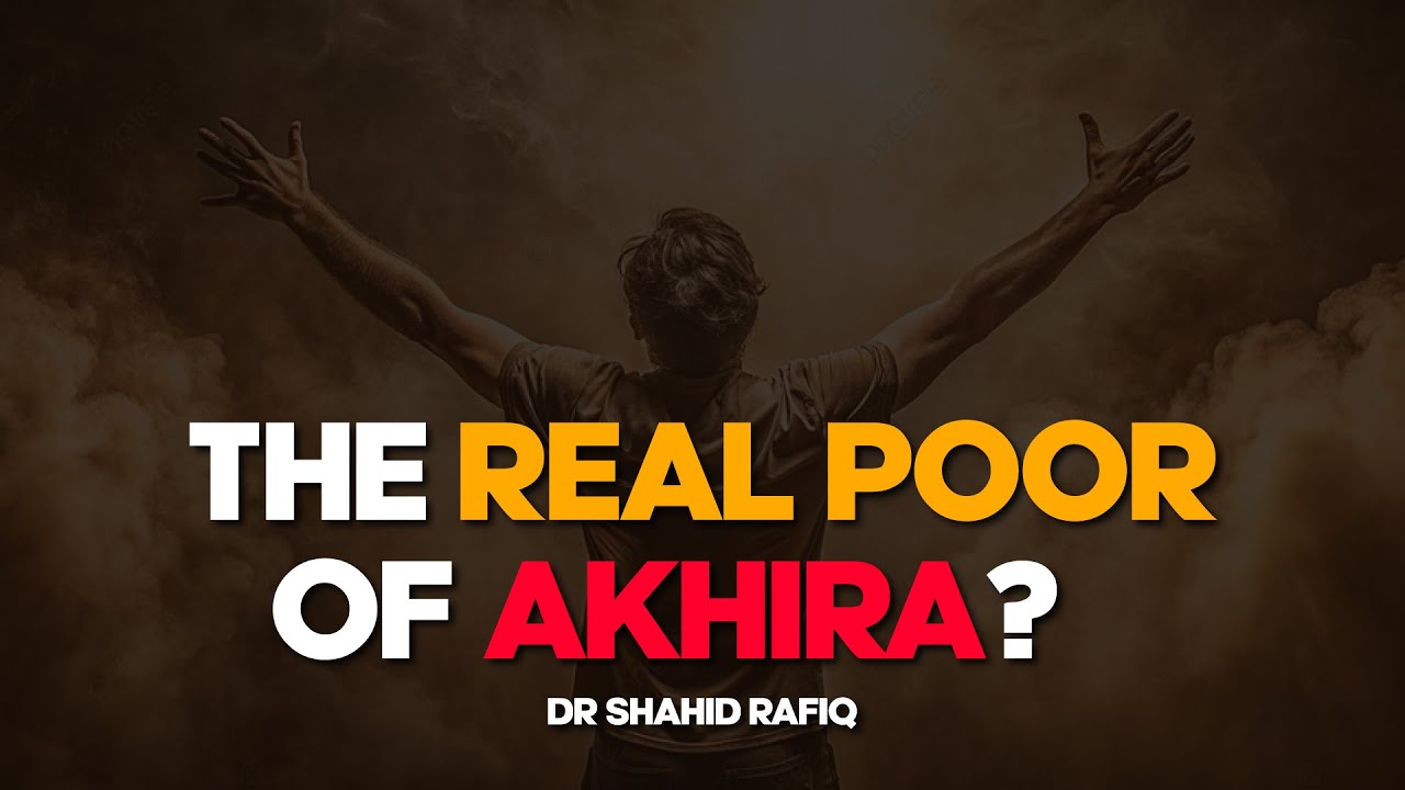 The Real Poor Of Akhira? | Dr Shahid Rafiq - YouTube