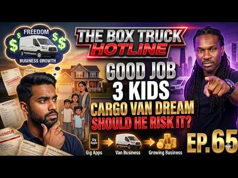He Has a Good Job, 3 Kids & a Cargo Van Dream... Should He Risk It? | The Box Truck Hotline Ep. 65