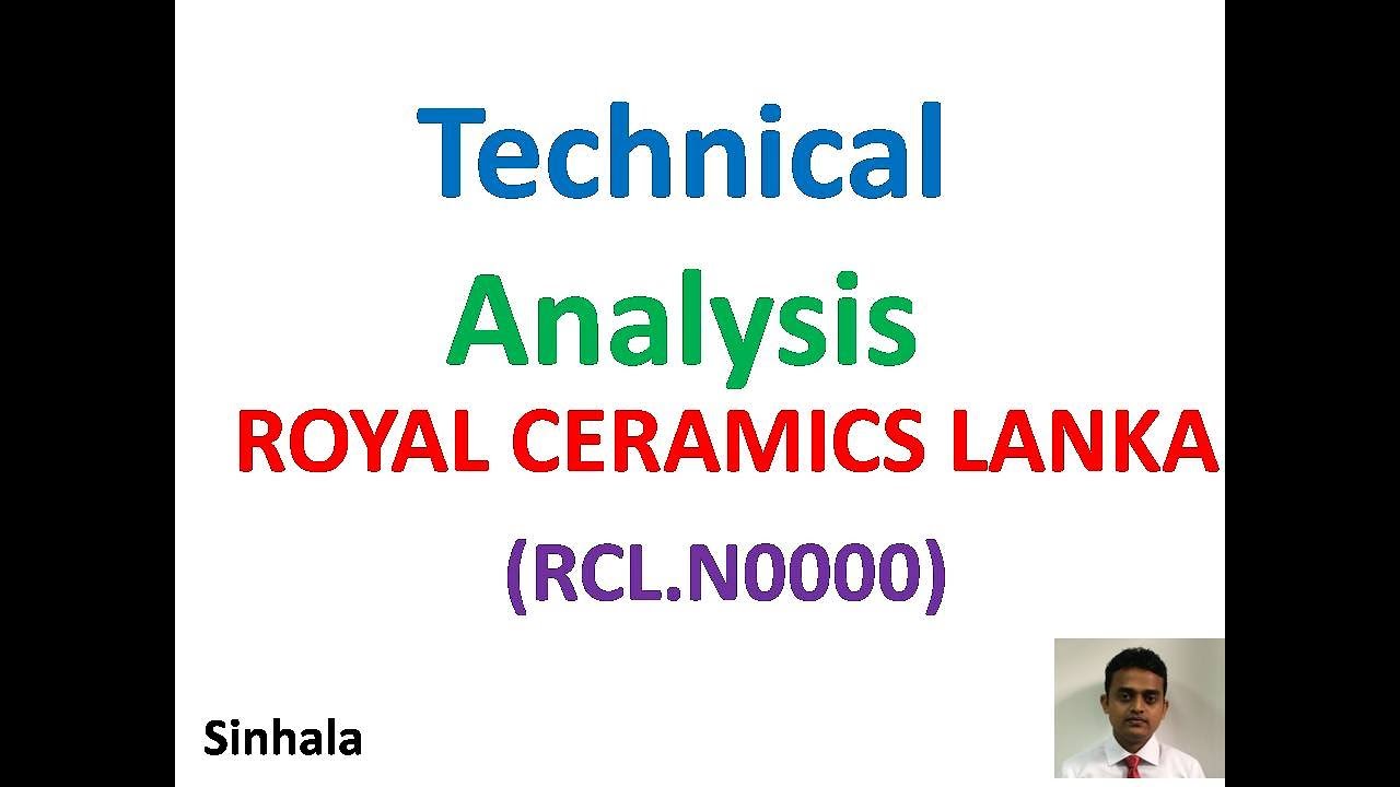 ROYAL CERAMICS LANKA PLC -Technical Analysis (RCL.N0000) - YouTube