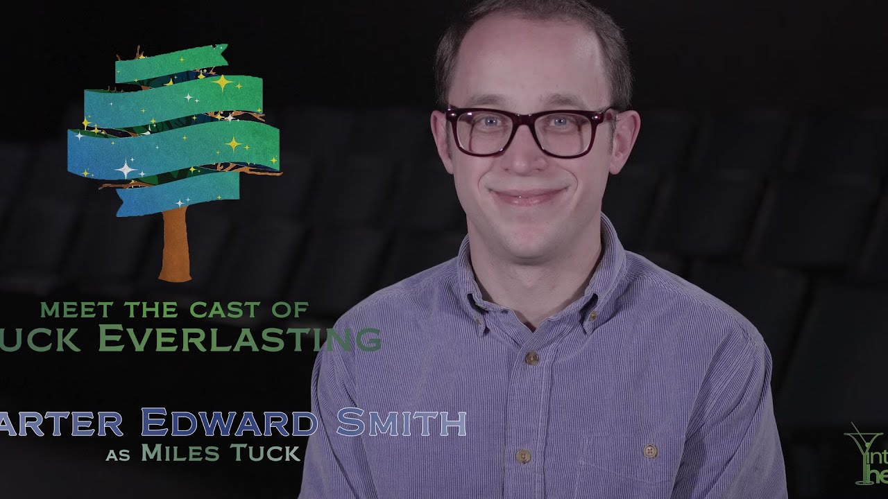 Carter Edward Smith | Meet the Cast of 'Tuck Everlasting' | Promo Video ...