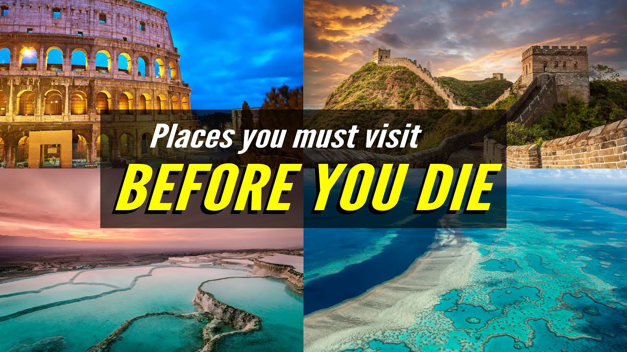 10 Places To See Before You Die 100 Places To Visit Before You Die