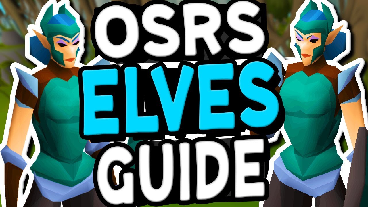 The Ultimate Elves Slayer Guide Old School Runescape - YouTube