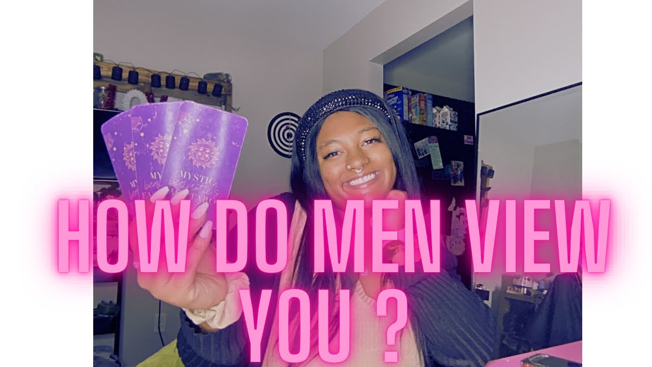 Pick A Card : HOW DO MEN VIEW YOU? - YouTube