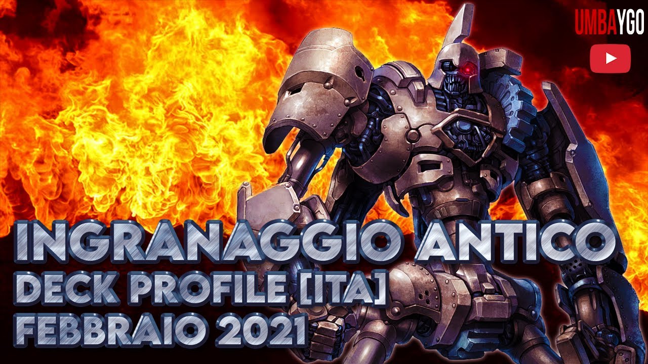 Ancient Gear - Deck Profile [ITA] Febbraio 2021 - YouTube